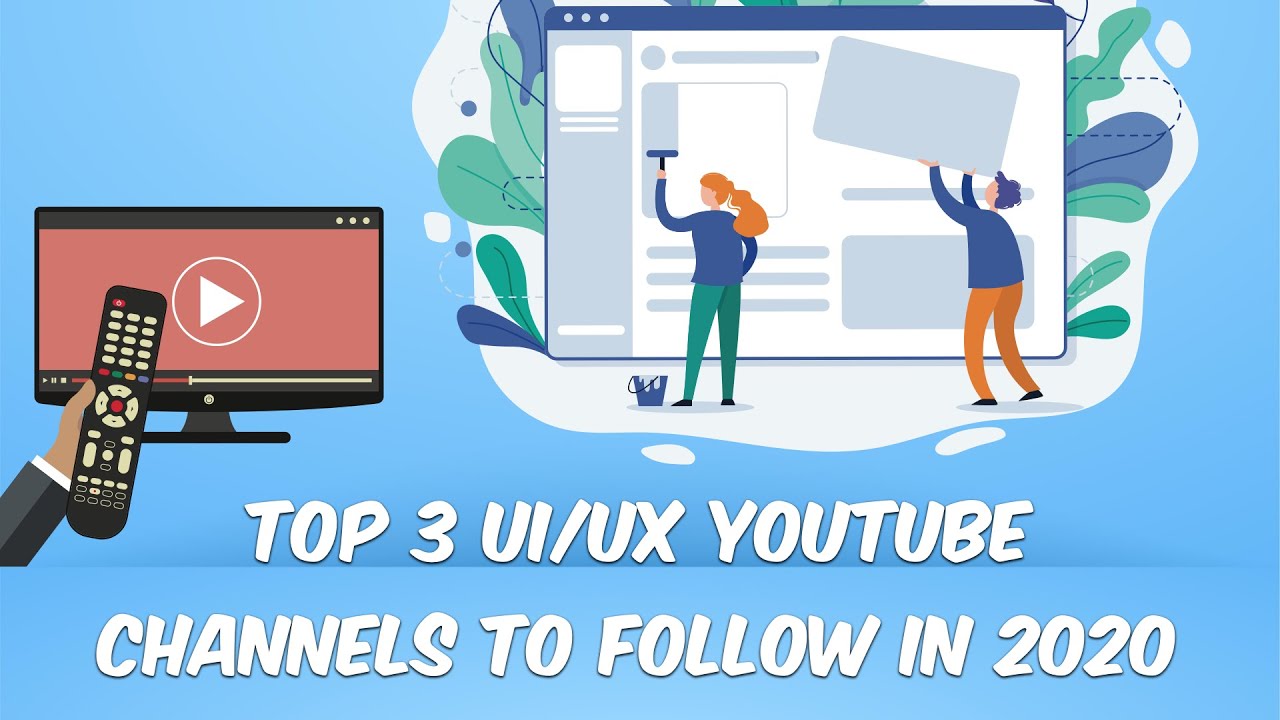 Top 3 UI/UX Design Channels to Follow in 2020