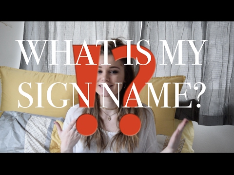 WHAT IS MY SIGN NAME?