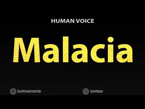 How To Pronounce Malacia
