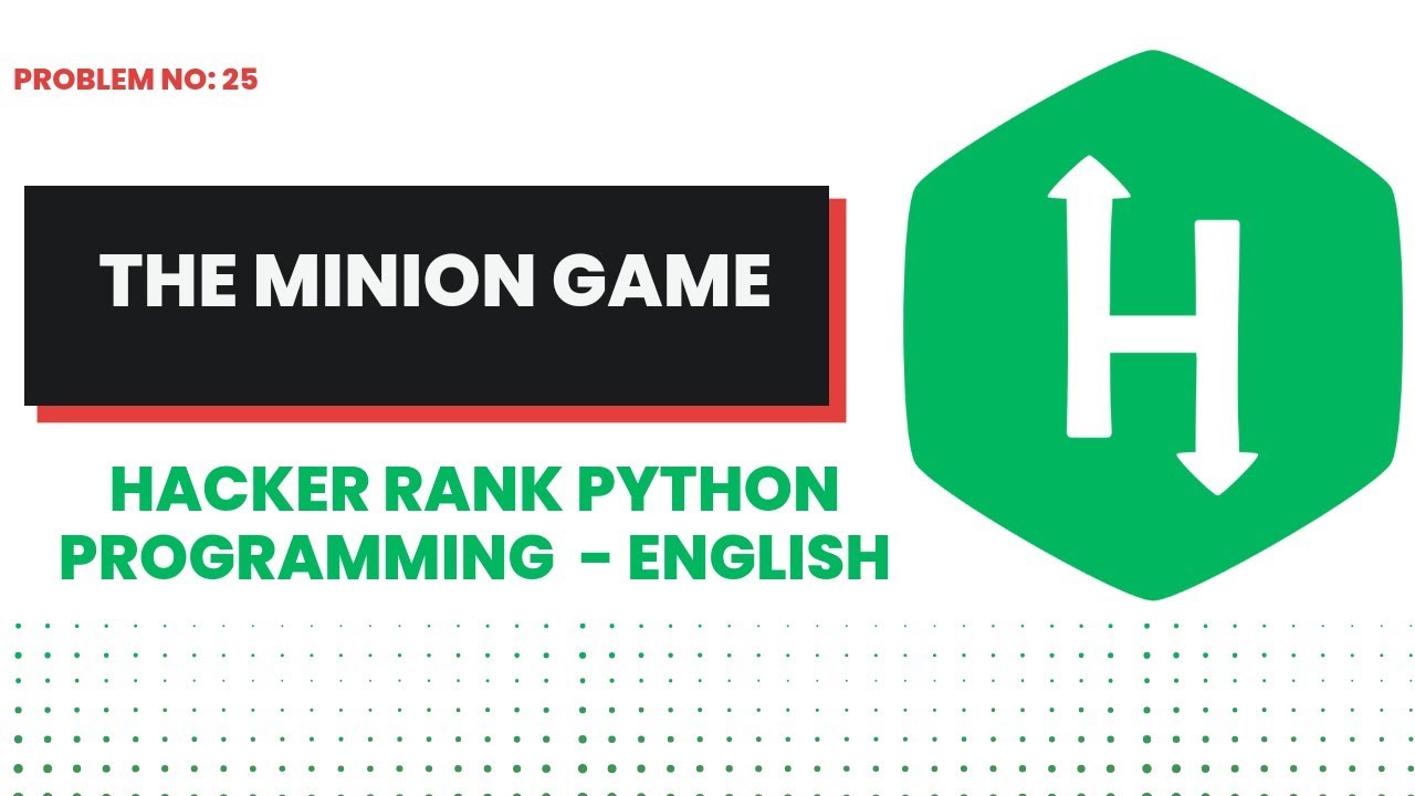 The Minion Game #25 | Hackerrank | Python Programming