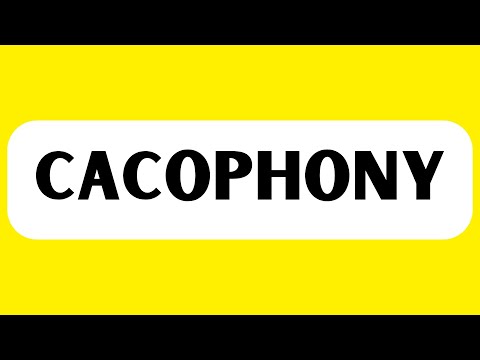 How to Pronounce Cacophony (Correctly)