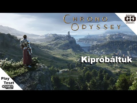 Chrono Odyssey (Playteszt) - Kipróbáltuk. (Hun , Magyar)