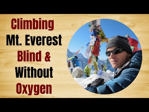 Climbing Mt. Everest Blind & Without Oxygen with Brian Dickinson