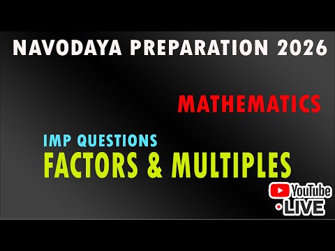 Navodaya Maths : Very Imp Questions & Solutions Factors And Multiples by Yogi Sir - Live