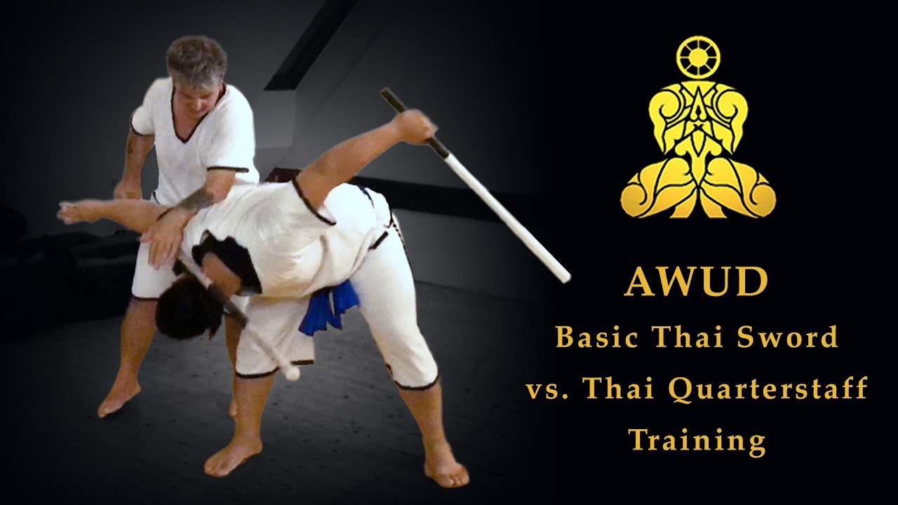AWUD - Basic Thai Sword vs Thai Quarterstaff Training