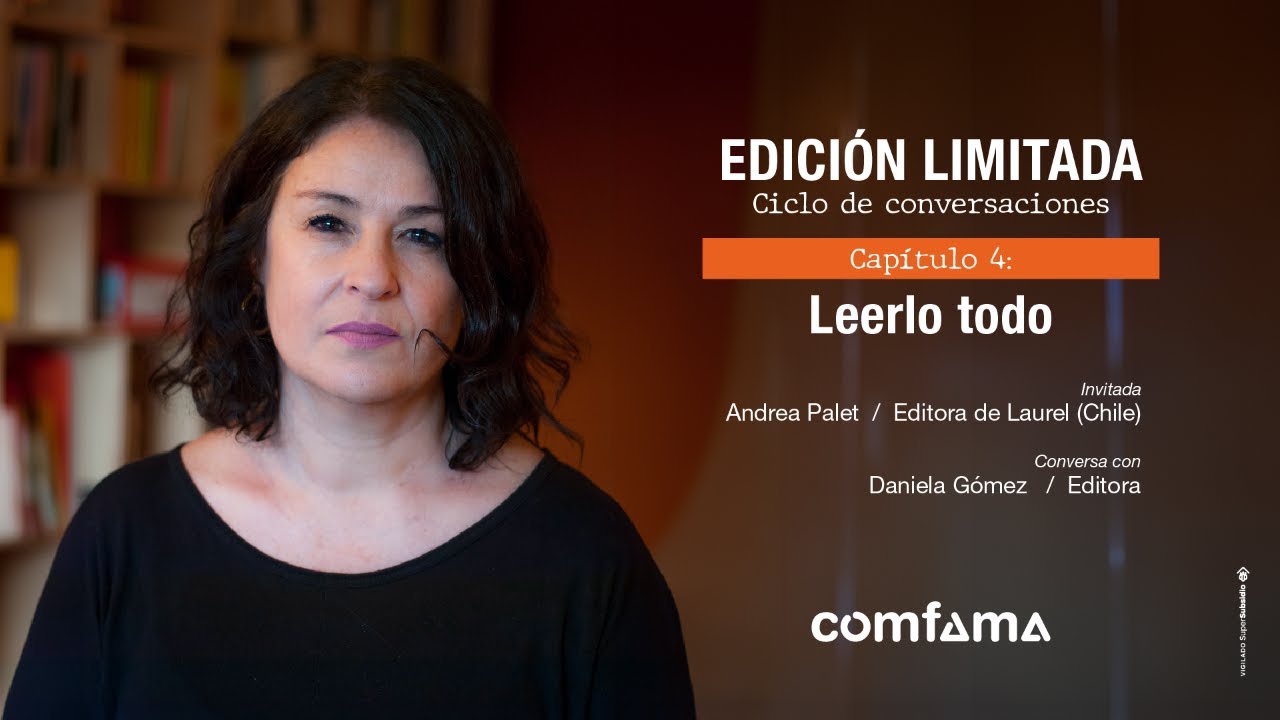 Edición limitada // Capítulo 4: Leerlo todo  // Andrea Palet, editora de Laurel
