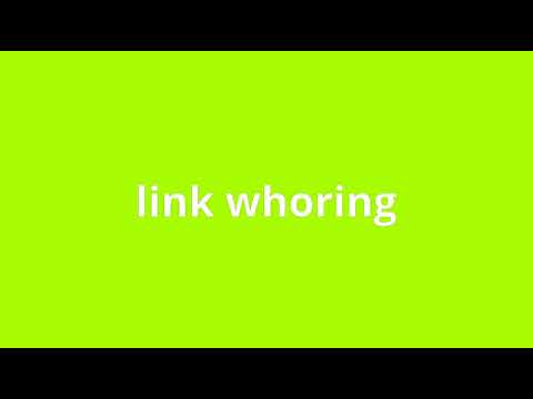 what is the meaning of link whoring