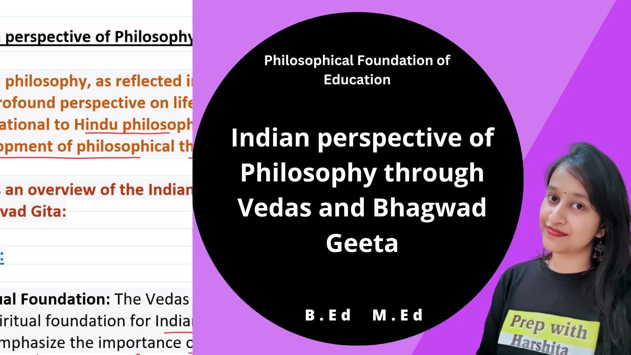 Indian perspective of Philosophy through Vedas and Bhagwad Geeta | Philosophical Foundation