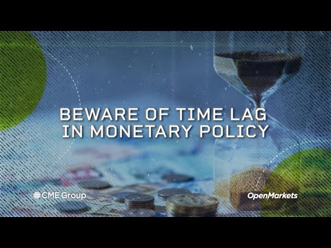 Economist Perspective: Beware of Time Lag in Monetary Policy