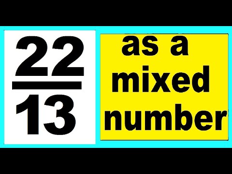 22/13 as mixed number. An improper fraction to mixed number, an example.