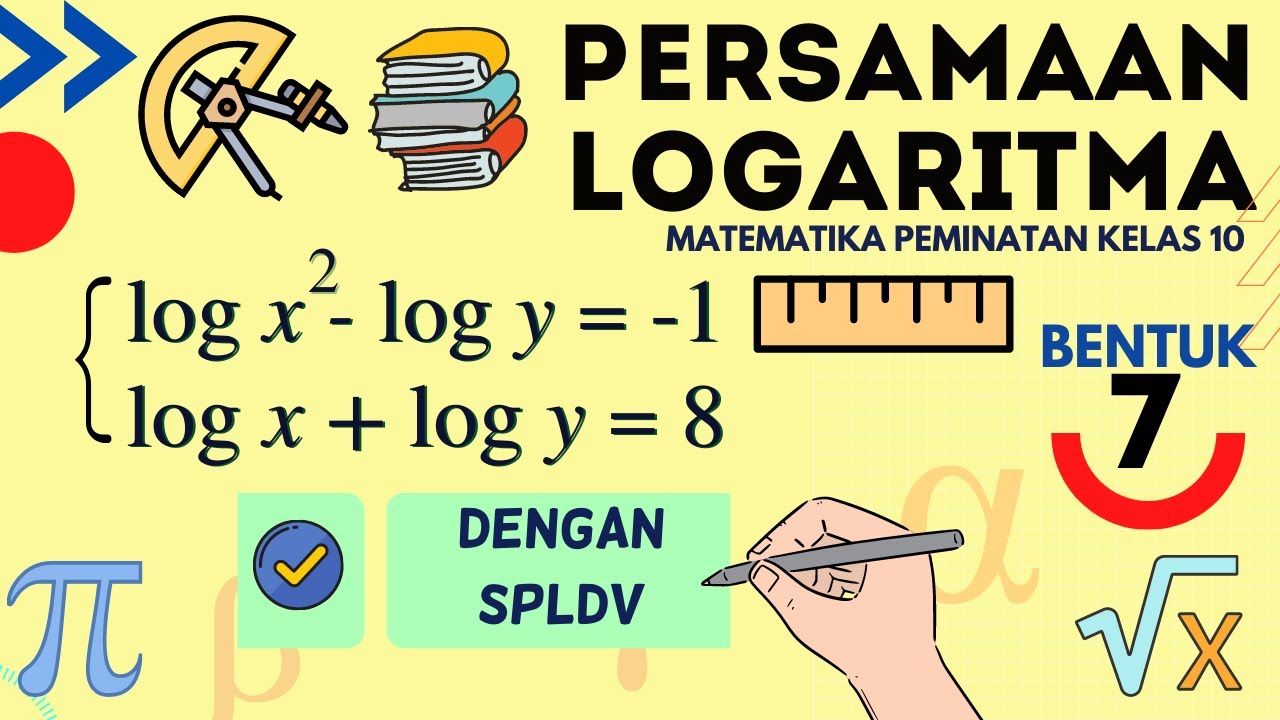 Persamaan Logaritma Bentuk 7 :  Persamaan Logaritma Dengan SPLDV Matematika Peminatan Kelas 10