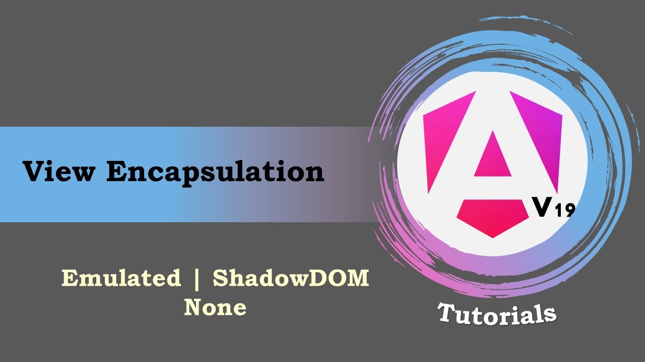 #28 - Angular 19 Tutorials | View Encapsulation in Angular