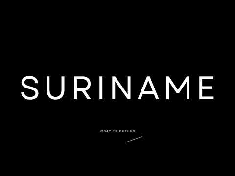 How to Pronounce Suriname (Correctly) ?