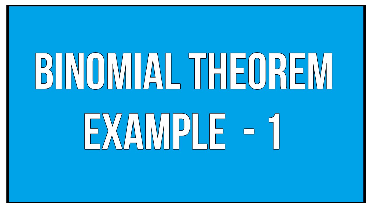 Binomial Theorem Example - 1 / Maths Algebra