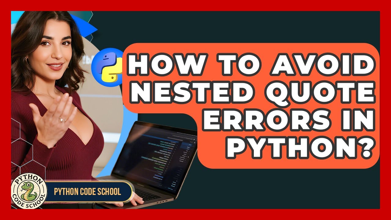 How To Avoid Nested Quote Errors In Python? - Python Code School