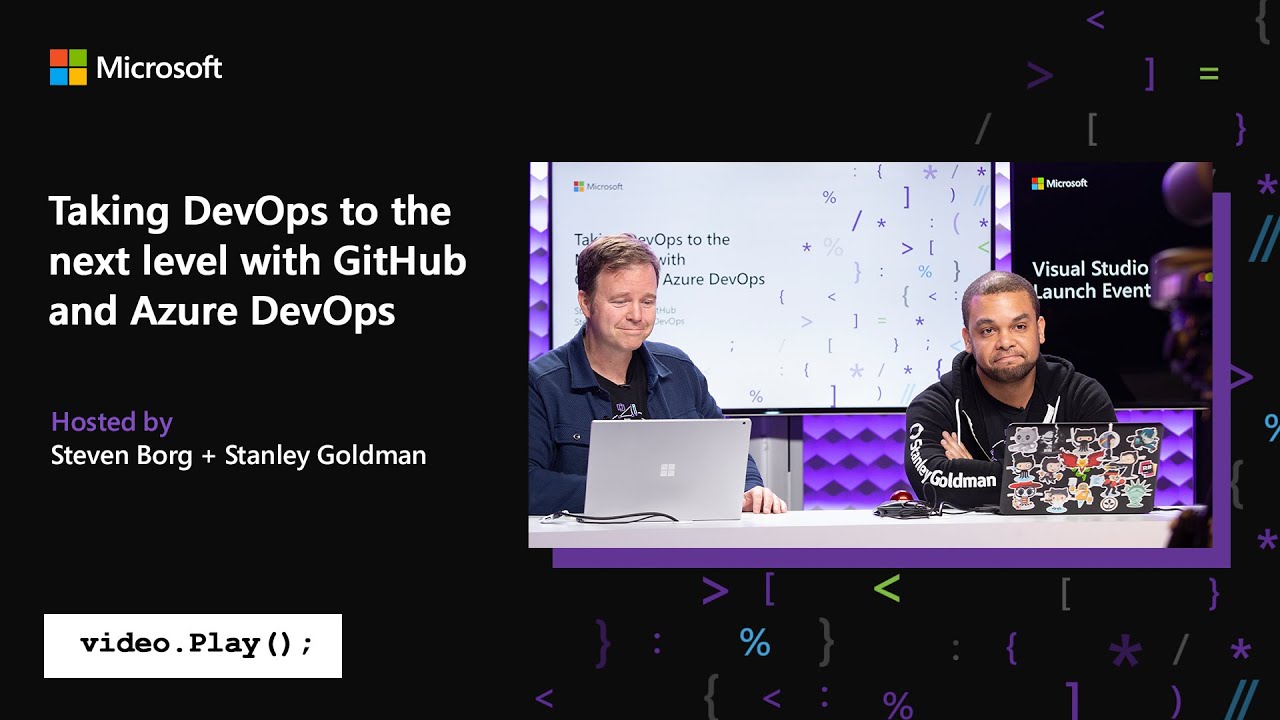 Visual Studio 2019 Launch: Taking DevOps to the next level with GitHub and Azure DevOps