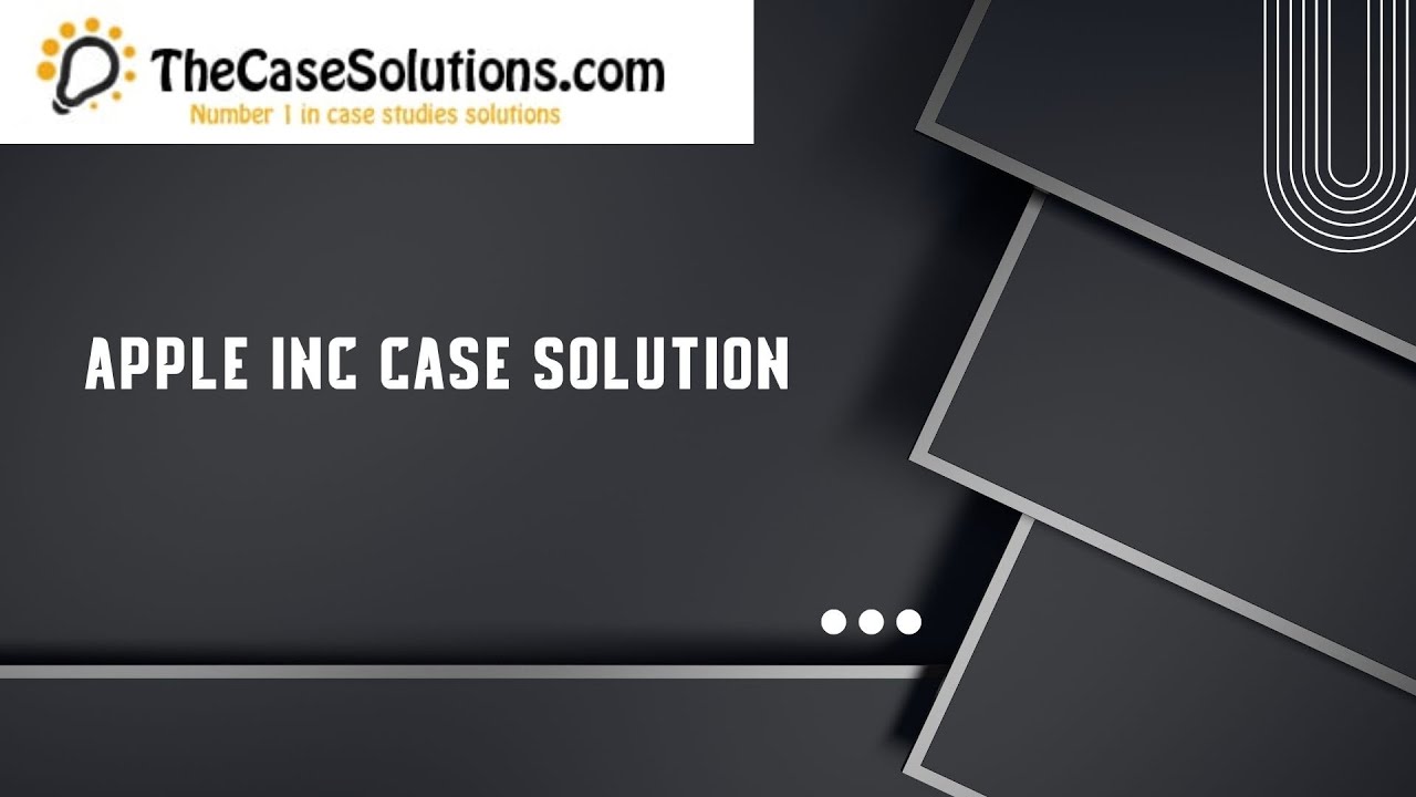 Apple Inc  Case Solution