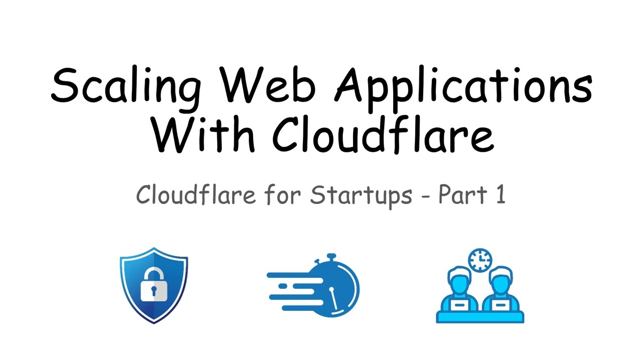 Scaling Web Applications with Cloudflare