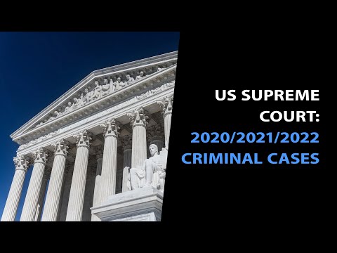 Review and Preview of Criminal Cases At the Supreme Court 2020-2021 and 2021-2022