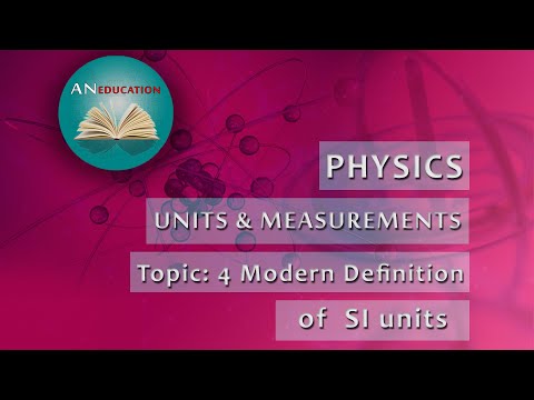 PHYSICS | 11th | UNITS & MEASUREMENTS | TOPIC- 4 | MODERN DEFINITION OF SI UNITS | IN DETAIL