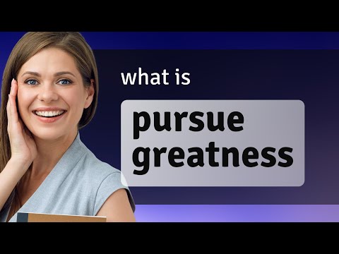 Pursuing Greatness: Unraveling the Essence