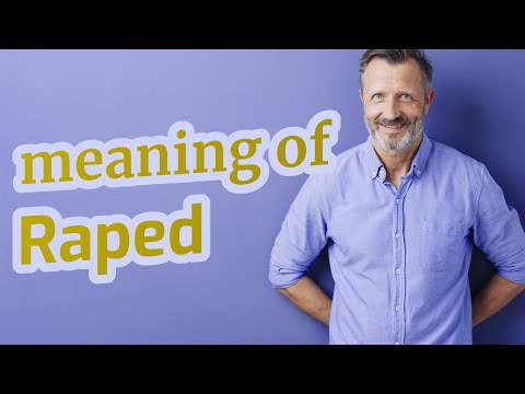 Raped | Meaning of raped 📖 📖