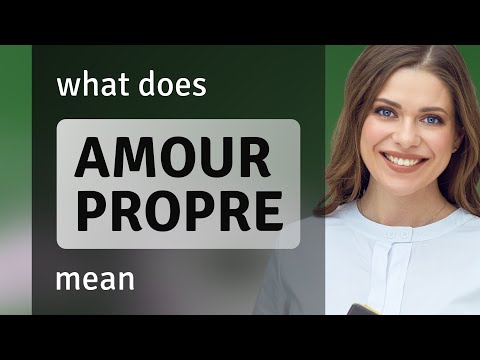 Amour propre — what is AMOUR PROPRE meaning