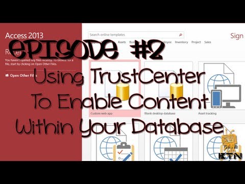 Microsoft Office 2013 - Using Access 2013 TrustCenter To Enable Content Within Your Database