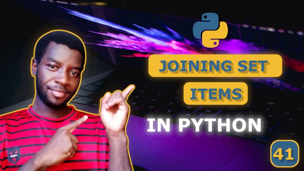 41 - Join Python Sets (Union, Update, and More)