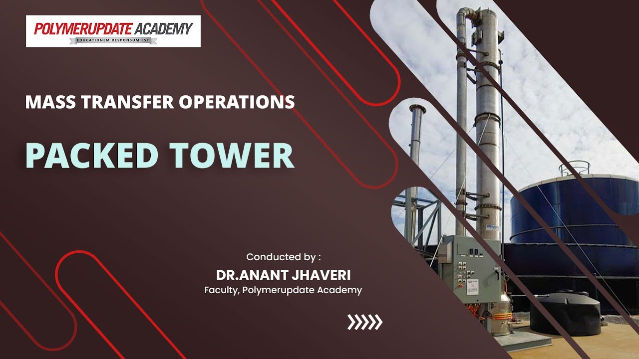 Mass Transfer - Packed Tower | Polymerupdate Academy