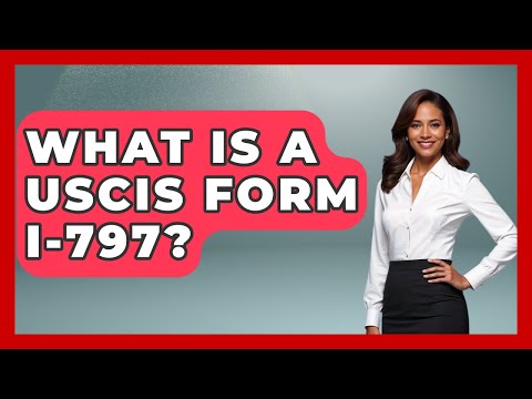 What Is A USCIS Form I-797? - US Citizenship Immigration Guide
