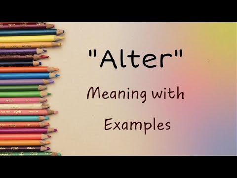 Exploring 'Alter': Definitions, Usage, and Examples Unveiled