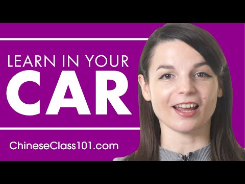 3 Ways to Learn Chinese In Your Car