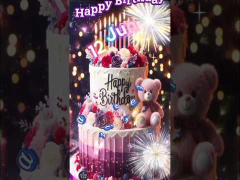 12 June Birthday Wishes π | Happy Birthday Song #happybirthday #june #birthdaystatus #cake #shorts