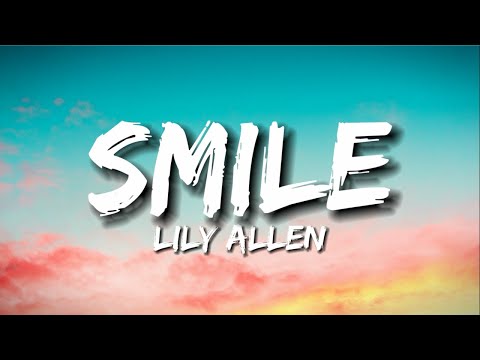 Smile (Lyrics) - Lily Allen