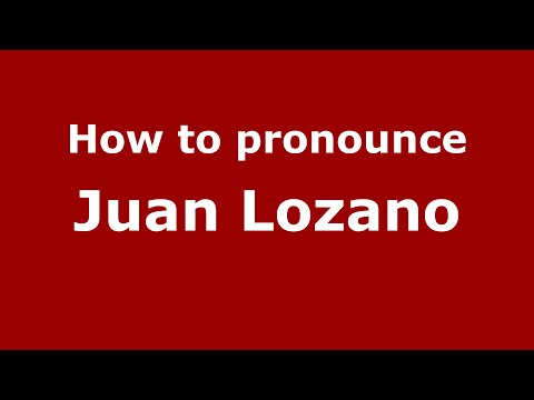 How to pronounce Juan Lozano (Mexico/Mexican Spanish) - PronounceNames.com