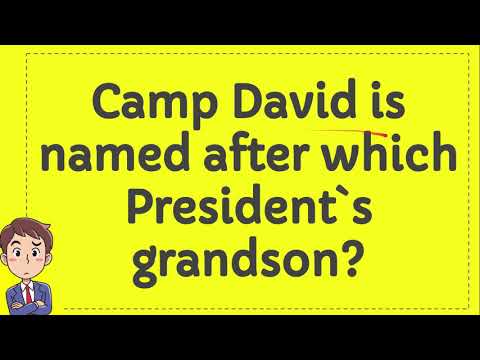 Camp David is named after which President`s grandson?