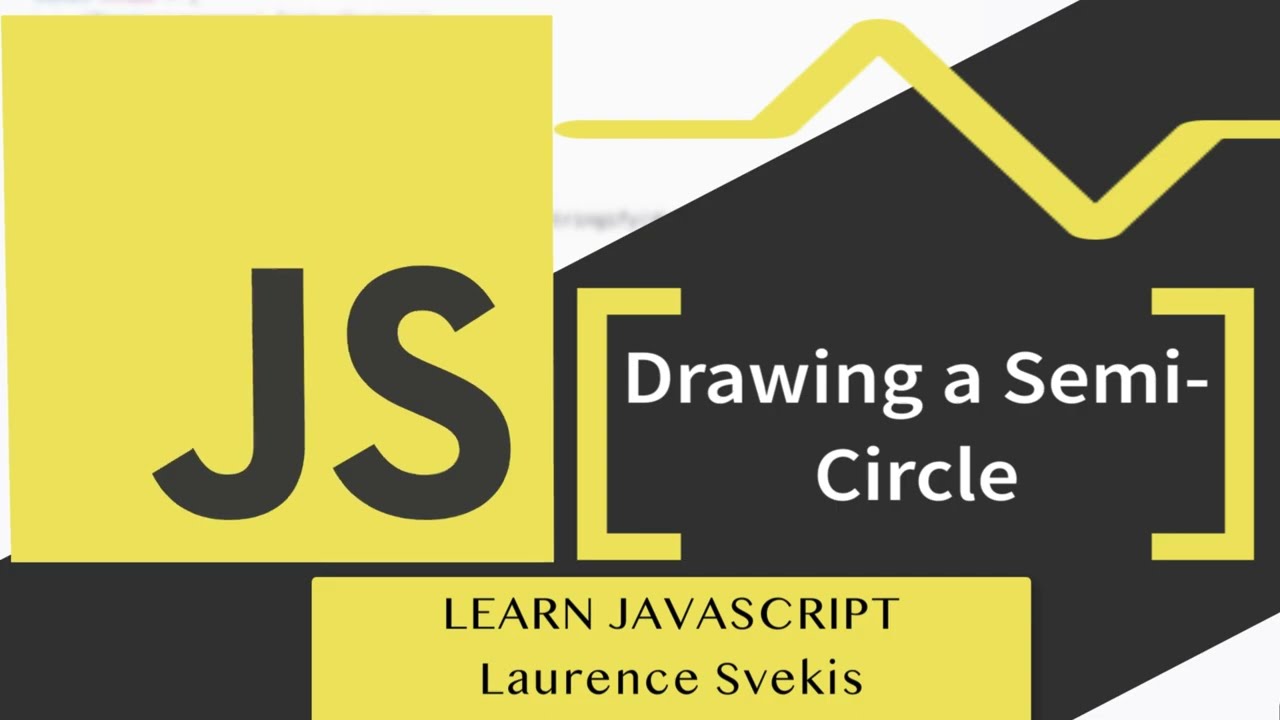 Drawing a Semi-Circle in JavaScript: HTML5 Canvas Tutorial