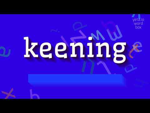 HOW TO PRONOUNCE KEENING?