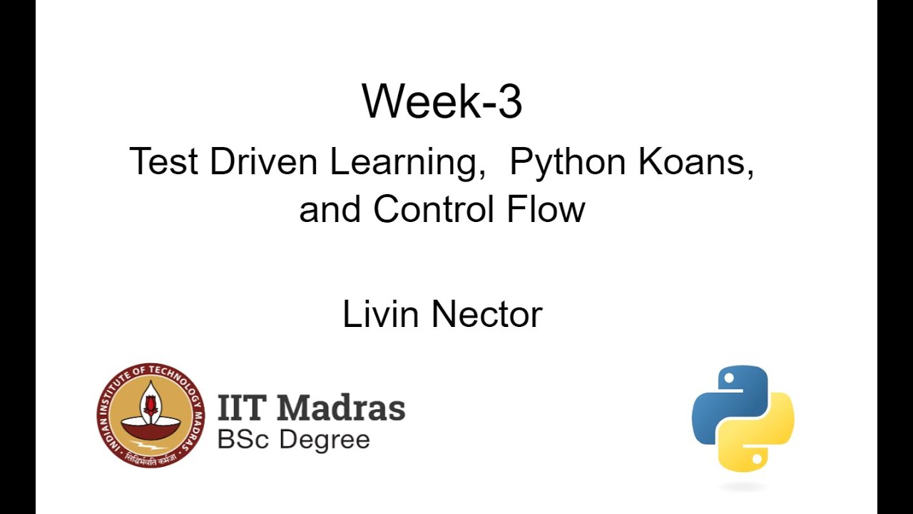 Week 3 - Test Driven Learning, Python Koans, and Control Flow