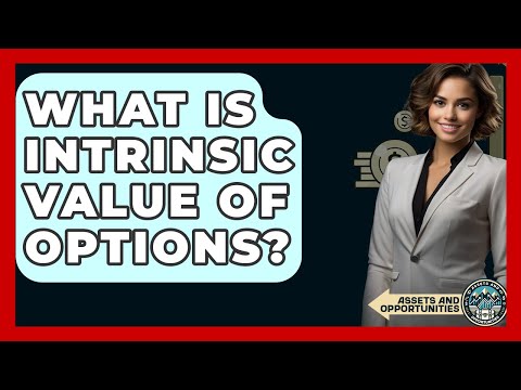 What Is Intrinsic Value Of Options? - AssetsandOpportunity.org