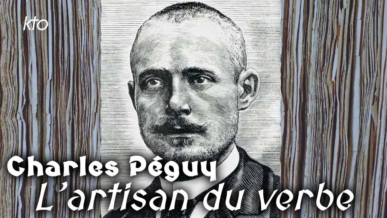 Charles Péguy -  L'artisan du verbe