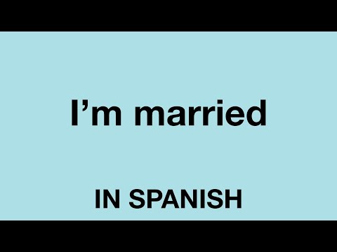How To Say (I'm married) In Spanish