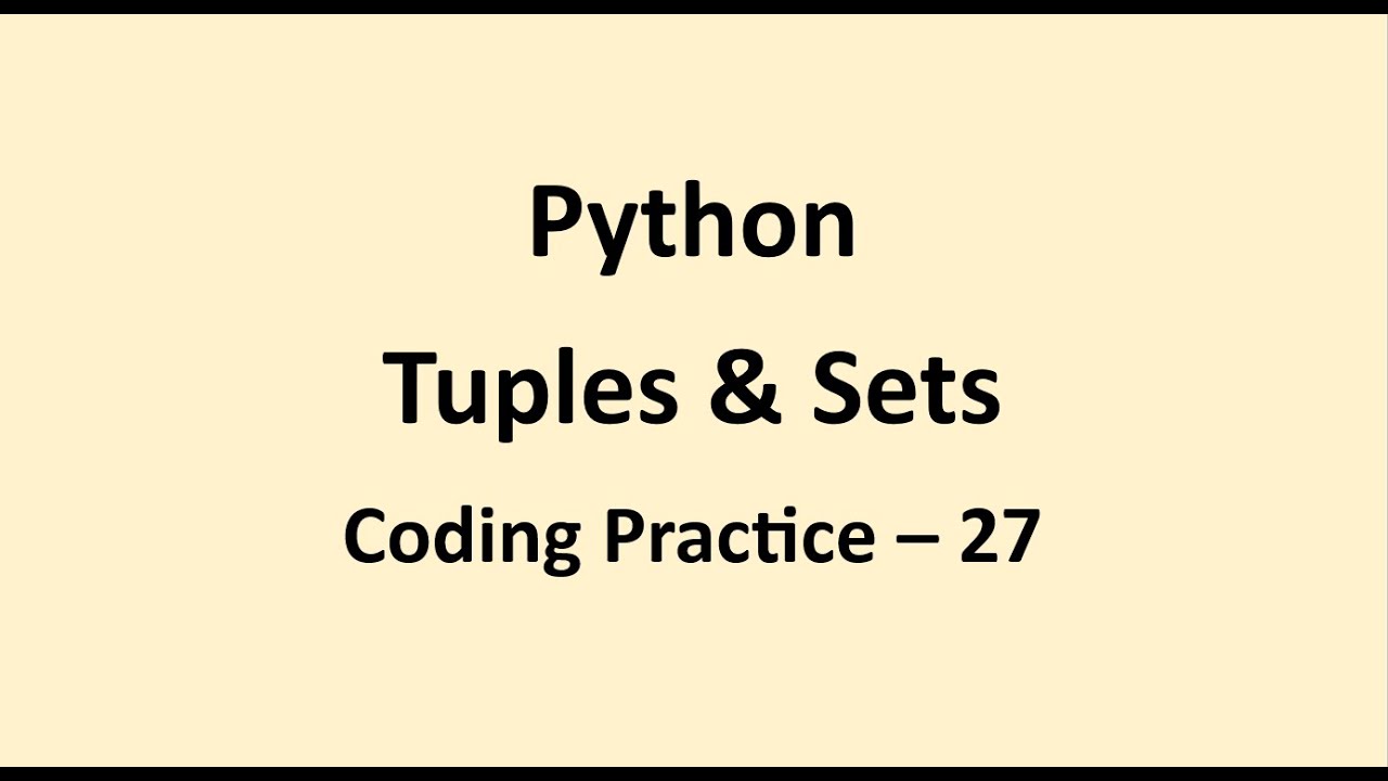 Coding Practice 27 || Tuples & Sets || Python || NxtWave || CCBP