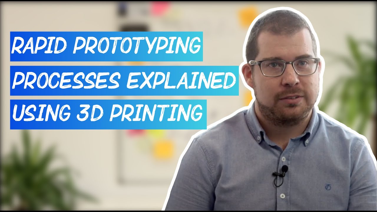 Rapid Prototyping Processes Explained | 3D Printing