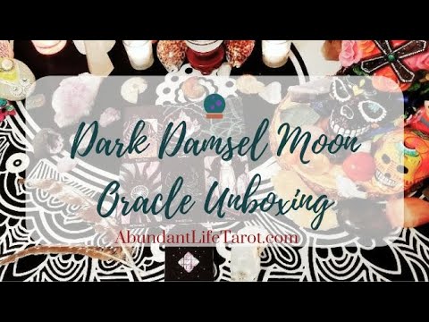 Unboxing The Dark Moon Damsel Oracle | On YouTube – Abundant*Life*Tarot