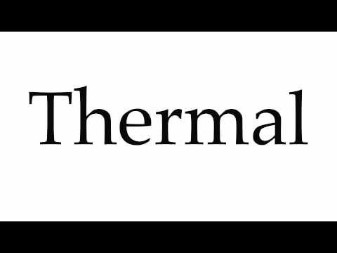 How to Pronounce Thermal