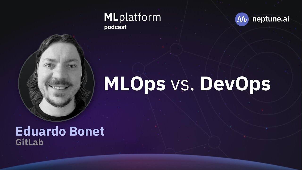 MLOps vs DevOps [With Eduardo Bonet from GitLab]