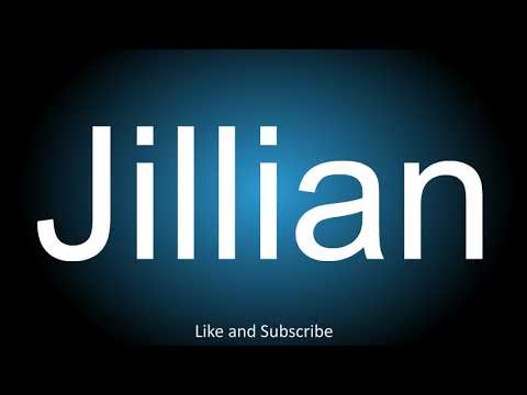 How to correctly pronounce - Jillian.