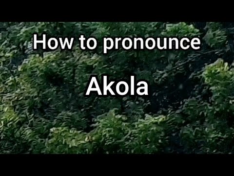 How to Pronounce Akola